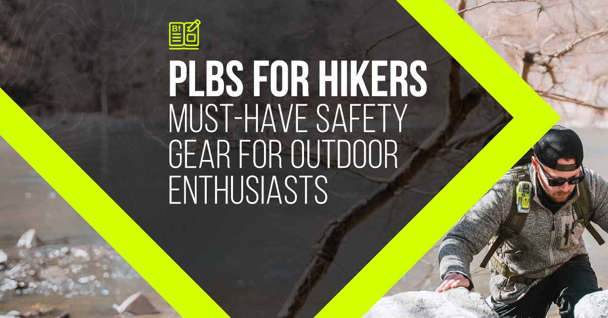 Personal Locator Beacons (PLBs) for Hikers: Must-Have Safety Gear for ...